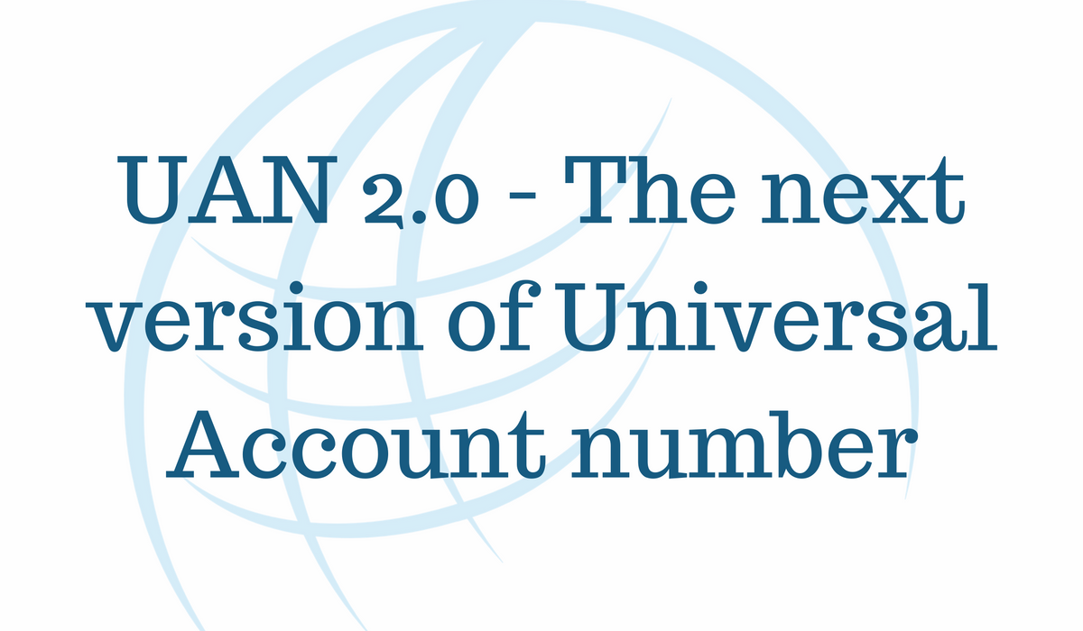 UAN 2.0 - The next version of Universal Account number